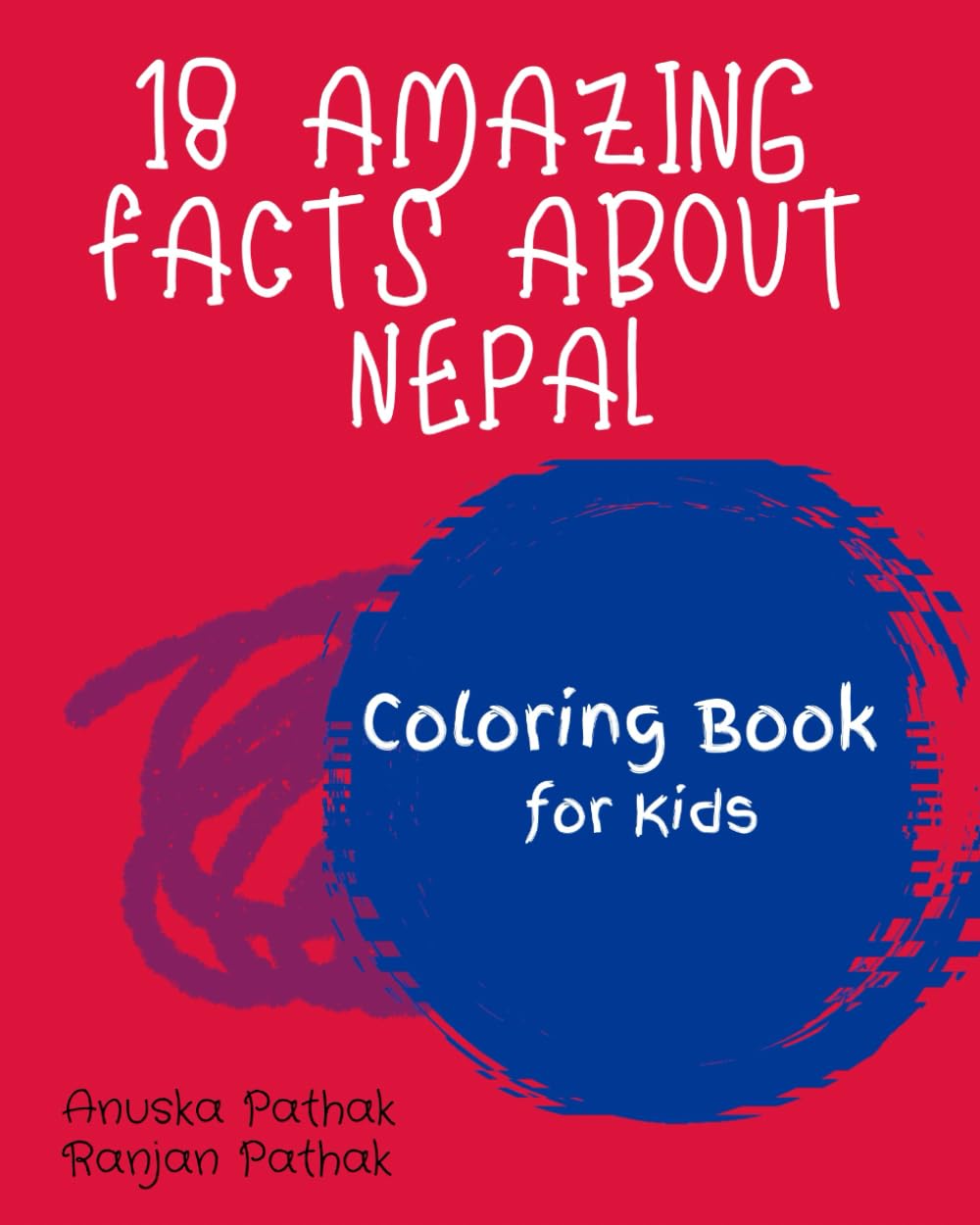 18 Amazing Facts About Nepal: Coloring Book for Kids: Pathak, Anuska ...