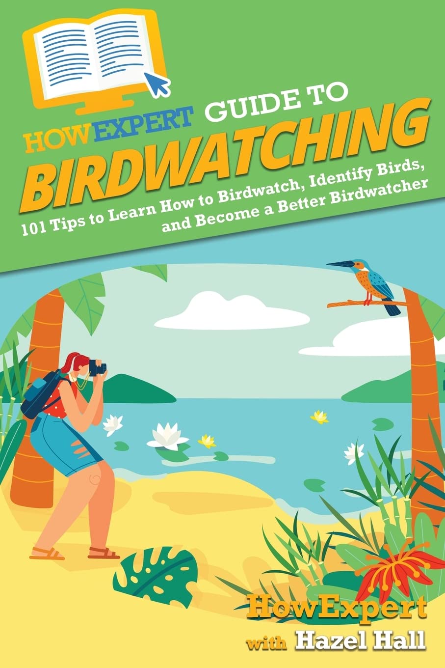 HowExpert Guide to Birdwatching: 101 Tips to Learn How to Birdwatch ...