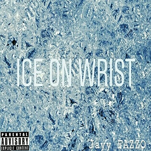 Ice On Wrist [Explicit] by Jayy Fazzo on Amazon Music - Amazon.com