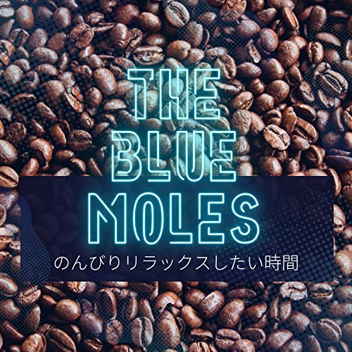 Écouter のんびりリラックスしたい時間 par The Blue Moles sur Amazon Music Unlimited