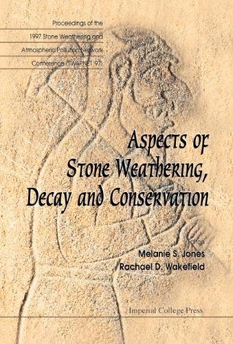 ASPECTS OF STONE WEATHERING, DECAY AND CONSERVATION - PROCEEDINGS OF ...