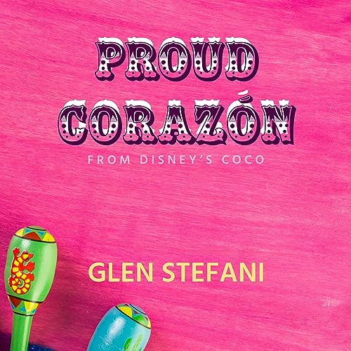 Écouter Proud Corazón (From Coco) par Glen Stefani sur Amazon Music ...