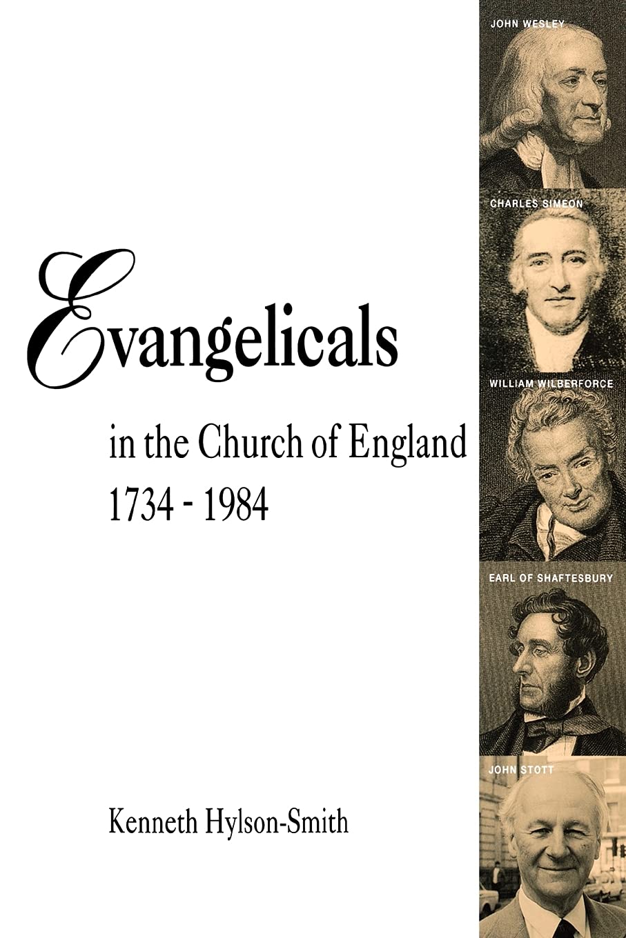 Evangelicals in the Church of England 1734-1984: Amazon.co.uk: Hylson ...