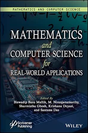 Mathematics and Computer Science for Real-World Applications, Volume 4 eBook : Mallik, Biswadip ...