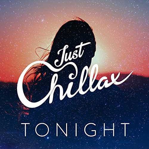Play Tonight by Just Chillax on Amazon Music