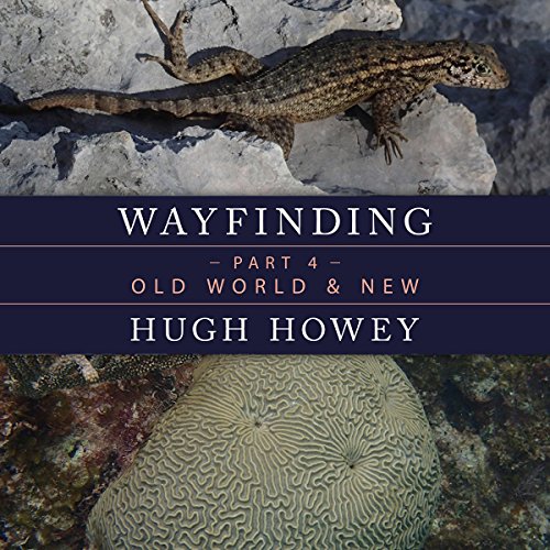 Wayfinding Part 4: Old World & New (Audible Audio Edition): Hugh Howey ...