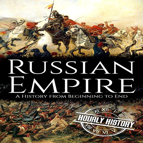Amazon.com: Russian Empire: A History from Beginning to End (Audible Audio Edition): Hourly ...