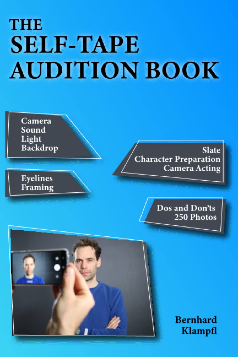 The Self-Tape Audition Book: Camera, Sound, Light, Backdrop, Slate ...