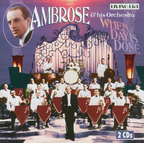 Ambrose & His Orchestra - When Day Is Done - Amazon.com Music