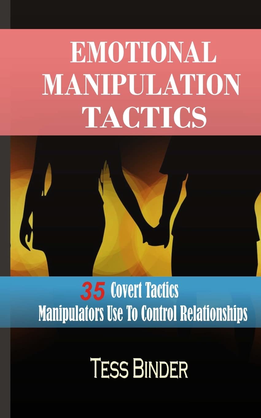 Amazon.com: Emotional Manipulation Tactics: 35 Covert Tactics ...