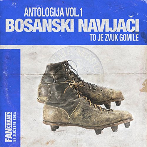 Bosanski Navijači - Antologija Vol.1 de Bosanski FanChants en Amazon ...