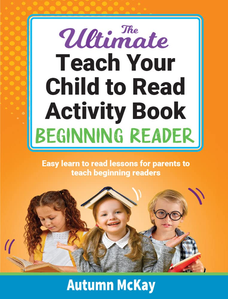 The Ultimate Teach Your Child to Read Activity Book: Beginning Reader ...