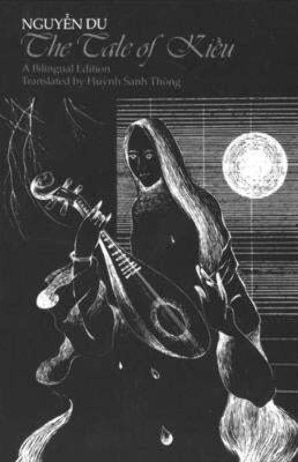 The Tale of Kieu: A Bilingual Edition of Nguyen Du's Truyen Kieu: Thong ...
