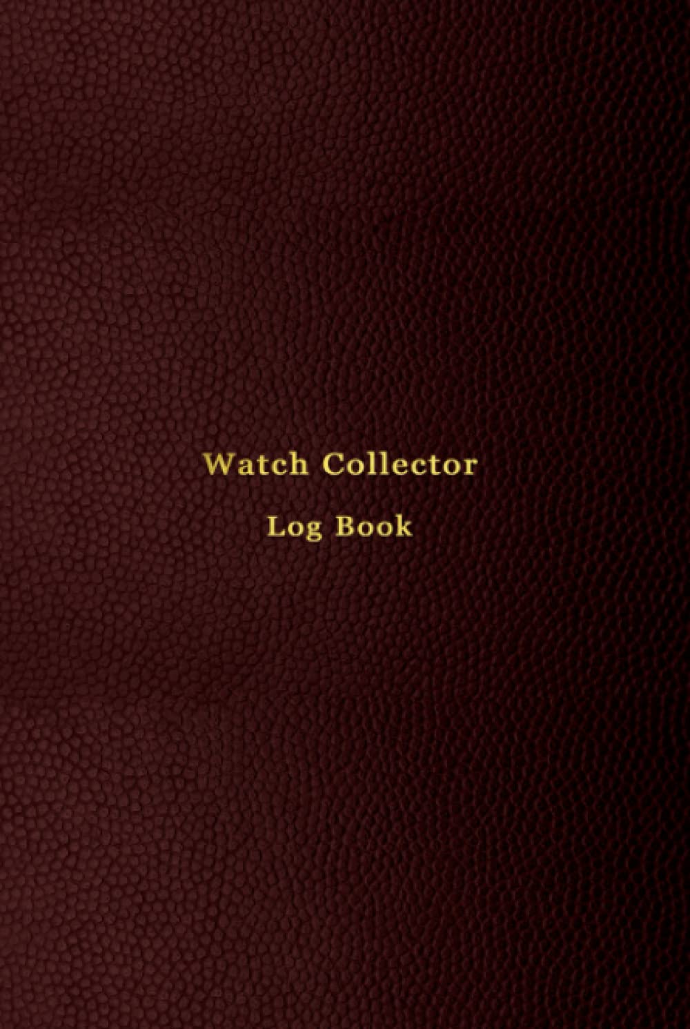 Watch Collector Log Book: Vintage and Luxury wrist watch collection ...