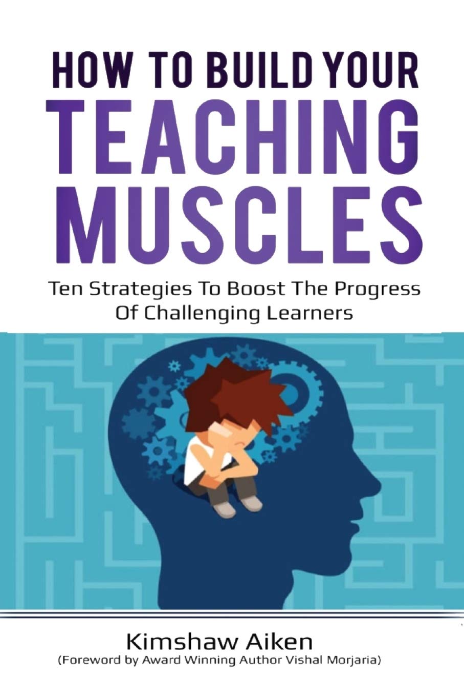 HOW TO BUILD YOUR TEACHING MUSCLES: Ten strategies to boost the ...