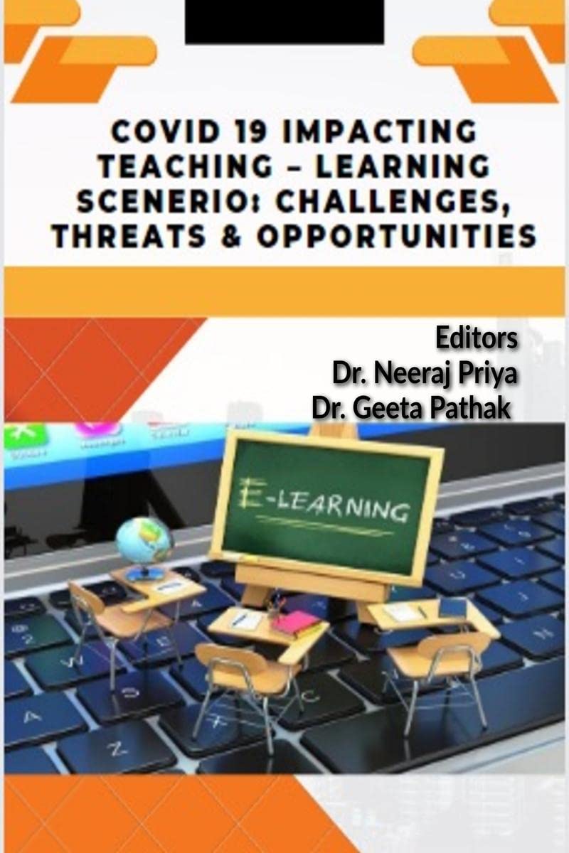 Buy COVID 19 IMPACTING TEACHING –LEARNING SCENARIO: CHALLENGES, THREATS ...