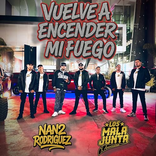 Play Vuelve a encender mi fuego by Nan2 Rodriguez & Los mala junta cm ...