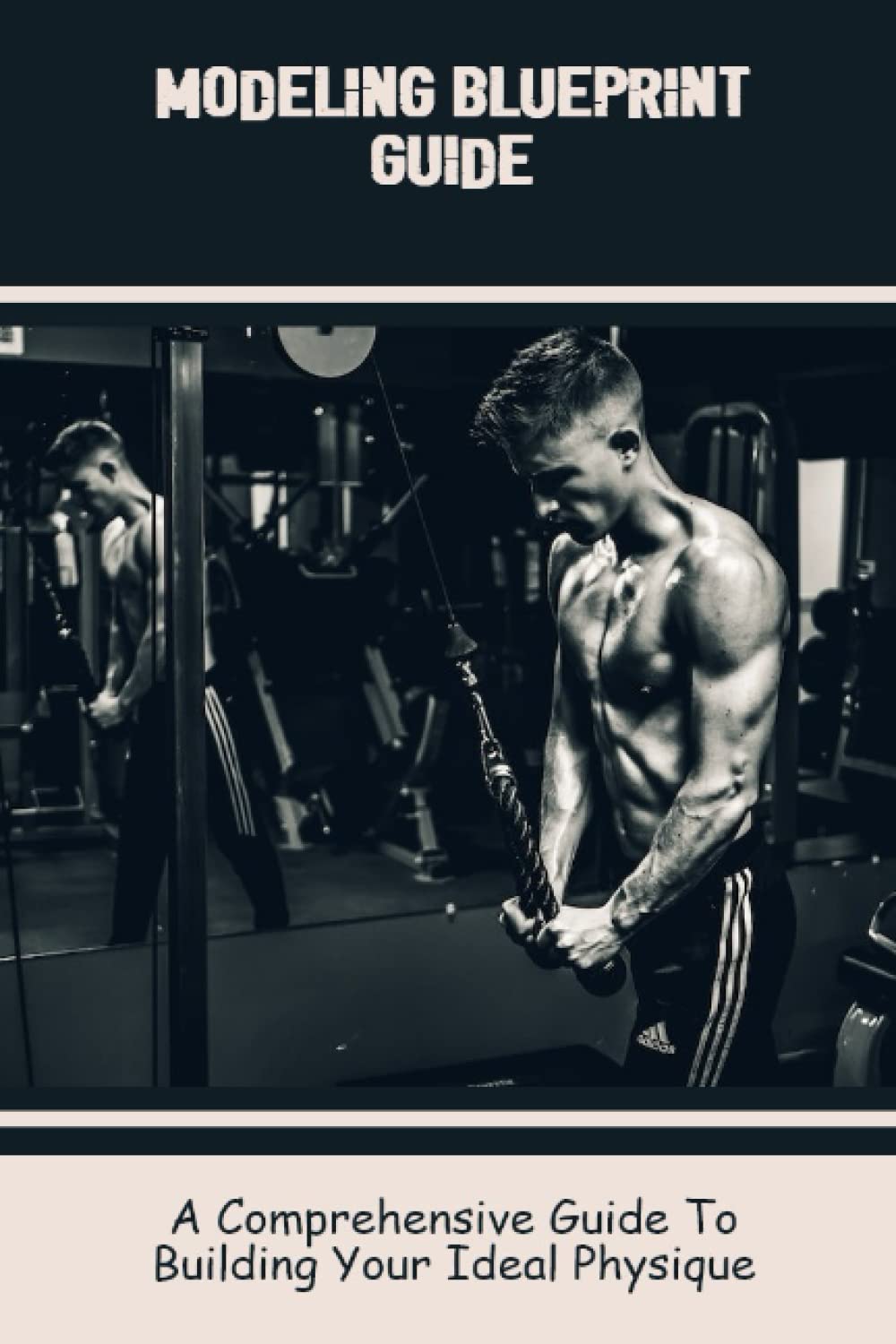 Buy Modeling Blueprint Guide: A Comprehensive Guide To Building Your ...