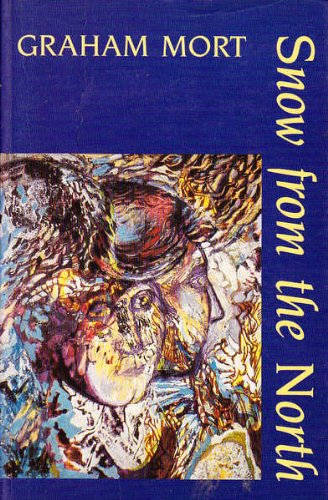 Snow from the North: Graham Mort: 9781871049923: Amazon.com: Books