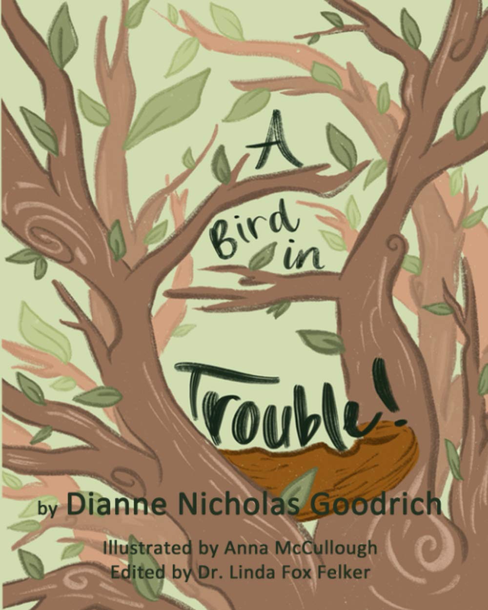 A Bird in Trouble: Goodrich, Dianne Nicholas, McCullough, Anna ...