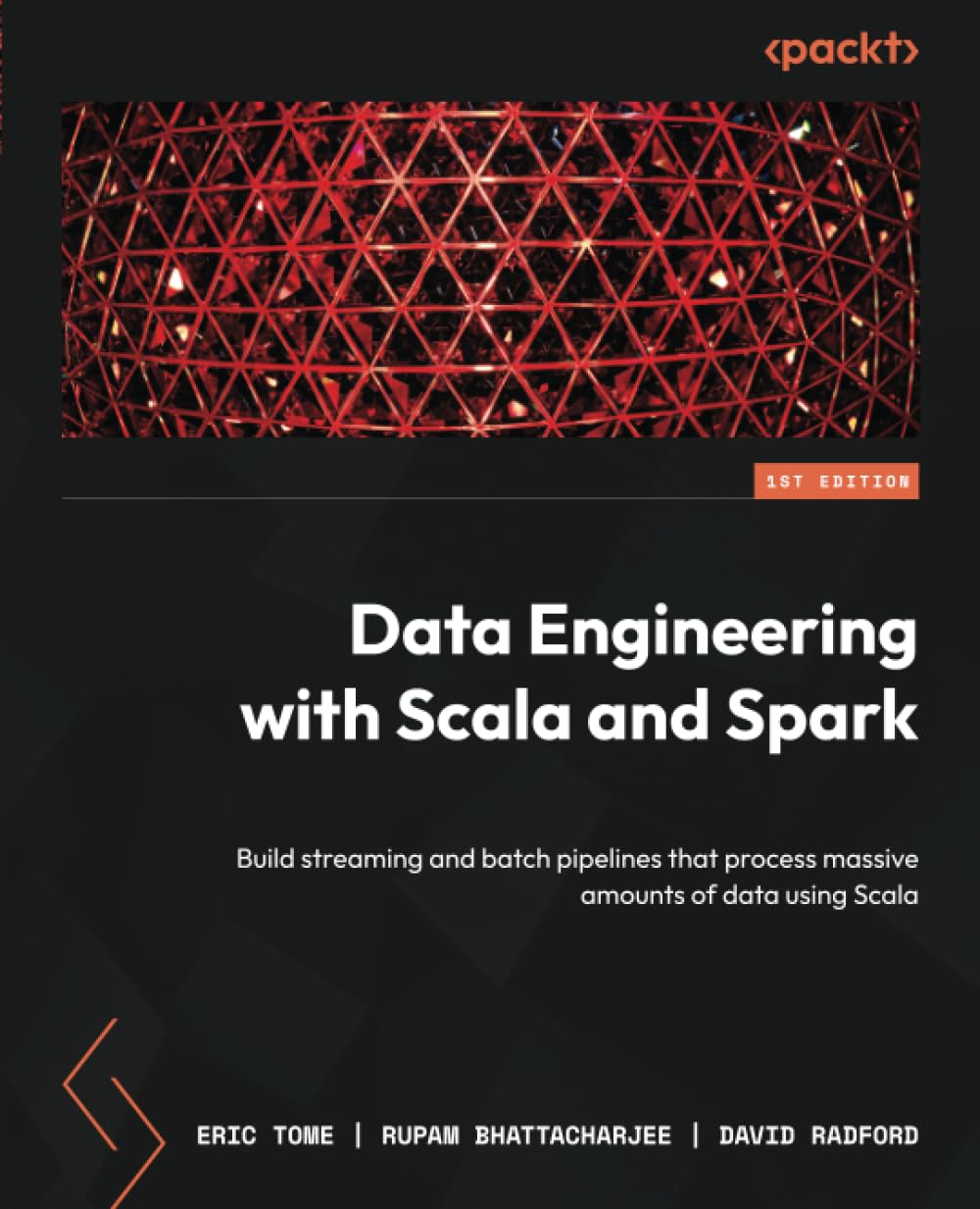 Data Engineering with Scala and Spark: Build streaming and batch pipelines that process massive ...
