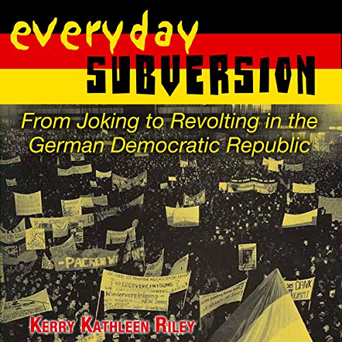 Amazon.com: Everyday Subversion: From Joking to Revolting in the German ...