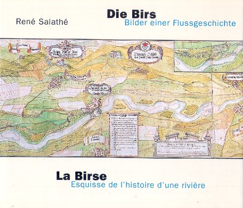 Die Birs /La Birse: Bilder einer Flussgeschichte /Esquisse de l ...