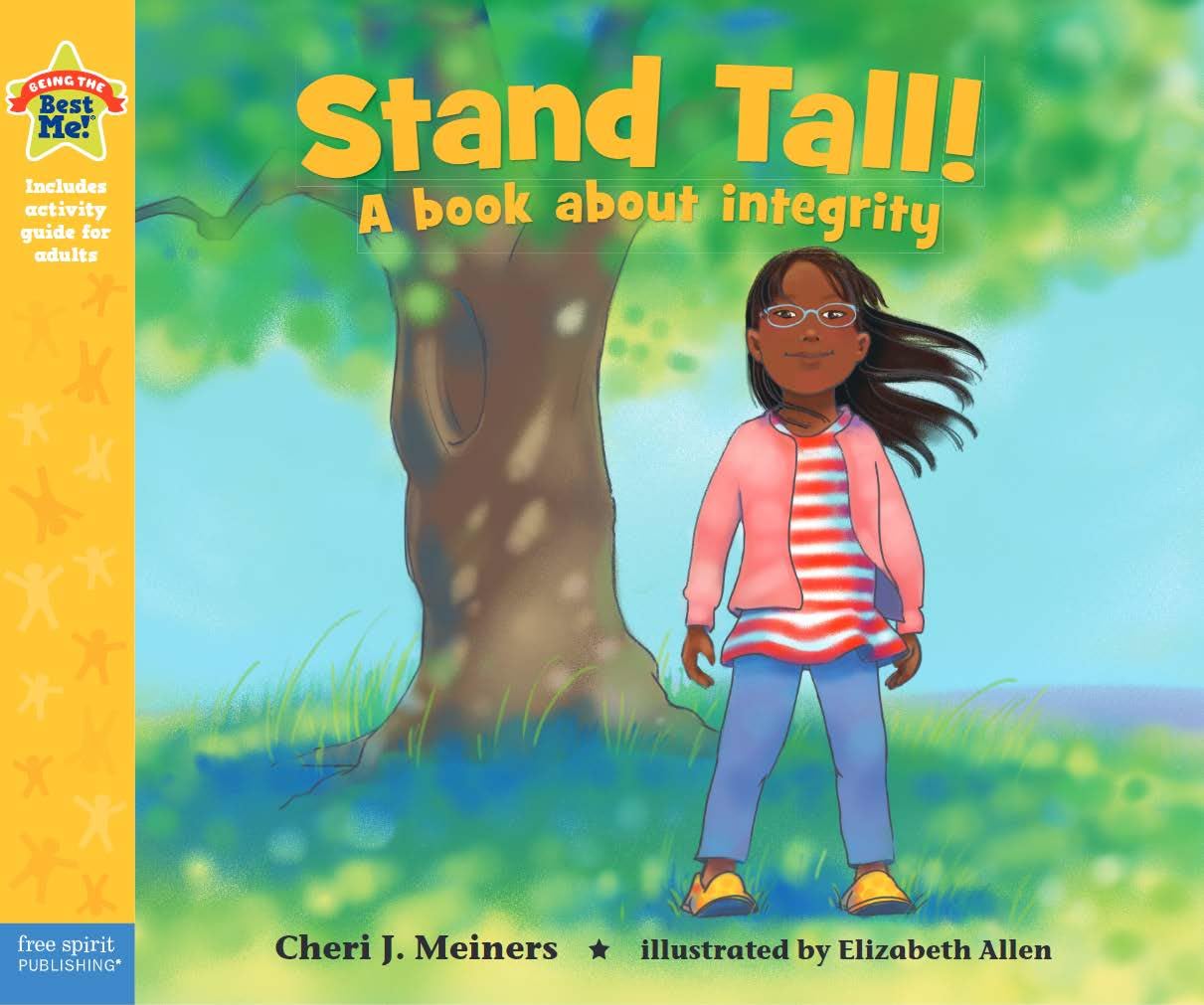 Stand Tall!: A book about integrity (Being the Best Me!®): Meiners ...