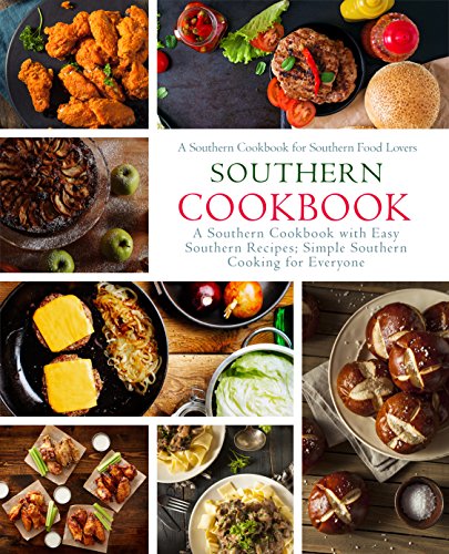 Southern Cookbook: A Southern Cookbook with Easy Southern Recipes ...