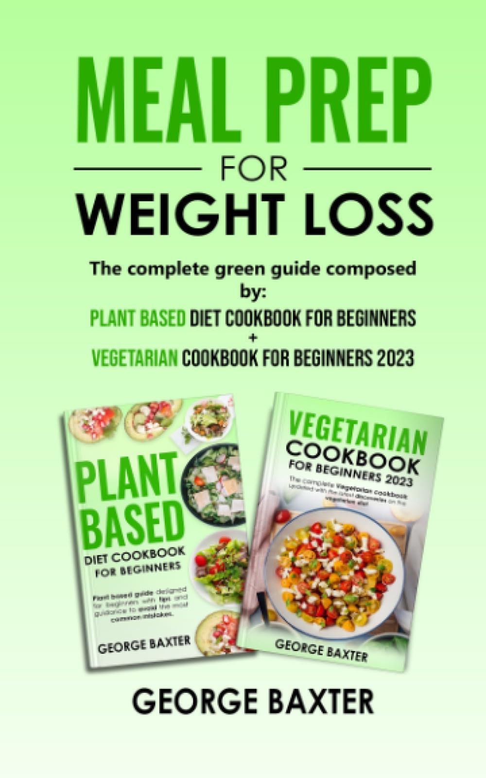 MEAL PREP FOR WEIGHT LOSS: The complete Green guide composed by: Plant ...