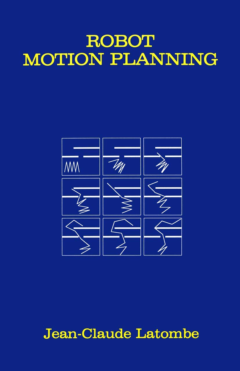 Robot Motion Planning (The Springer International Series in Engineering ...