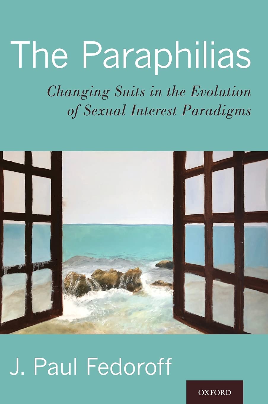 The Paraphilias: Changing Suits in the Evolution of Sexual Interest ...