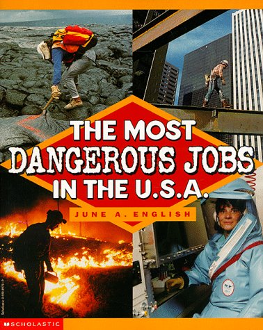 The Most Dangerous Jobs in the U.S.A: English, June A.: 9780590897518 ...