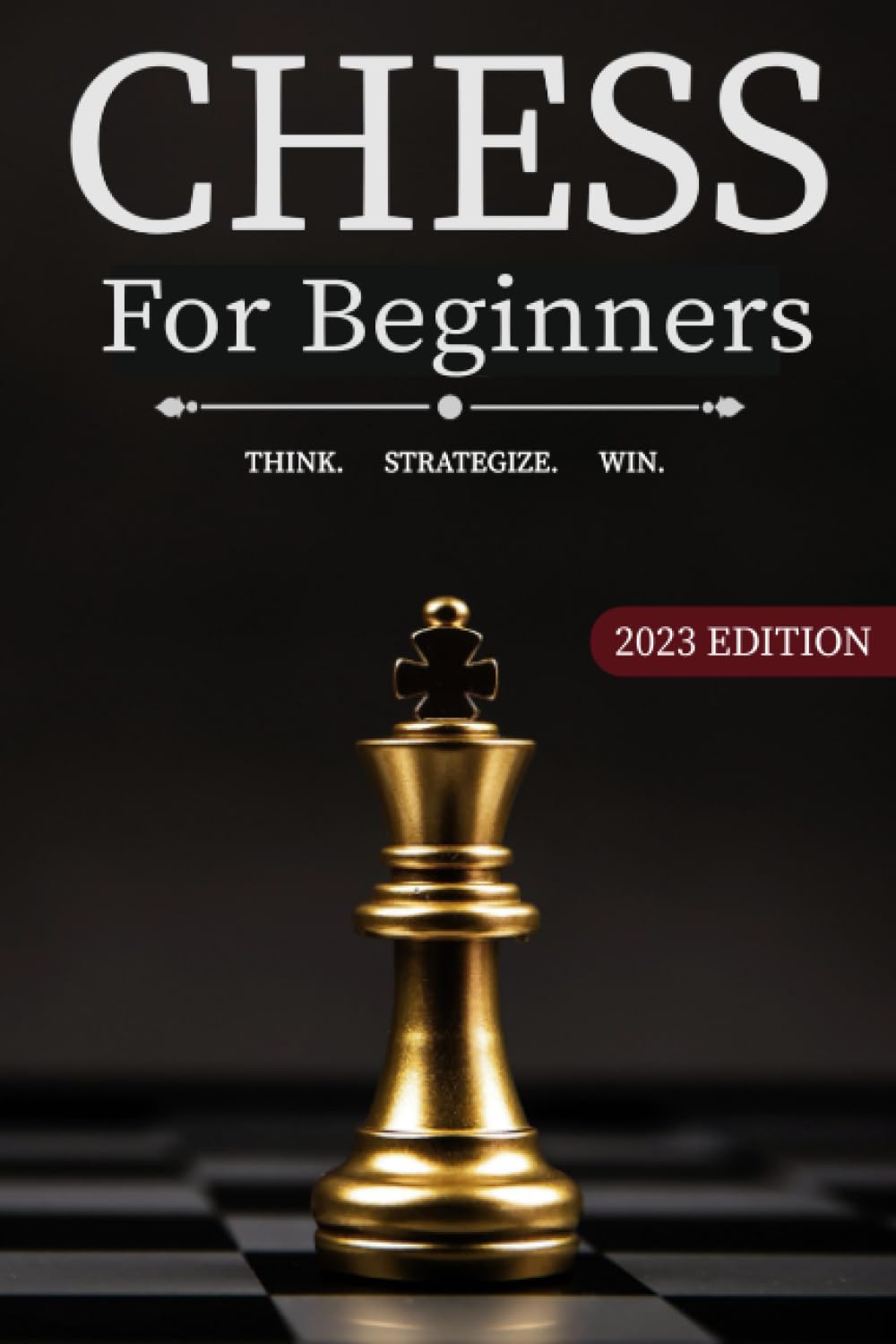 Chess for Beginners: The Ultimate Chess Strategy Guide with Simple Step ...