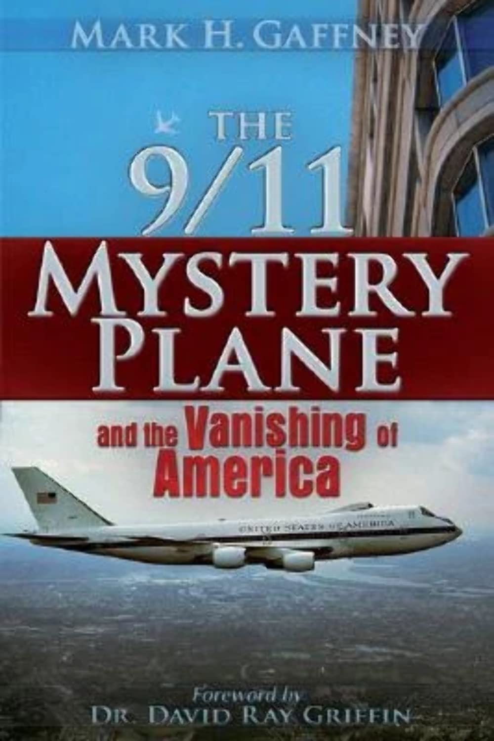 The 9/11 Mystery Plane: And the Vanishing of America: Gaffney, Mark H ...