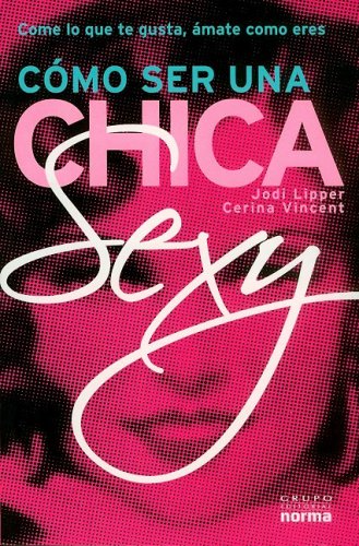 Como Ser Una Chica Sexy: Amazon.co.uk: Lipper, Jodi: 9789584509529: Books