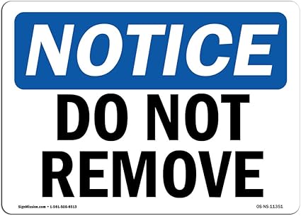 OSHA Notice Signs - Do Not Remove Sign | Extremely Durable Made in The ...