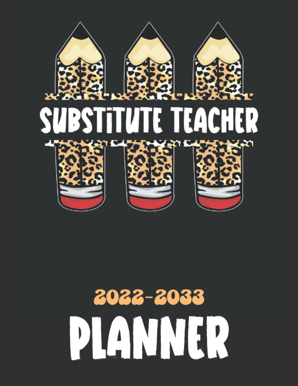 Substitute Teacher Planner 2022-2023 Planner: Monthly and Weekly Class ...