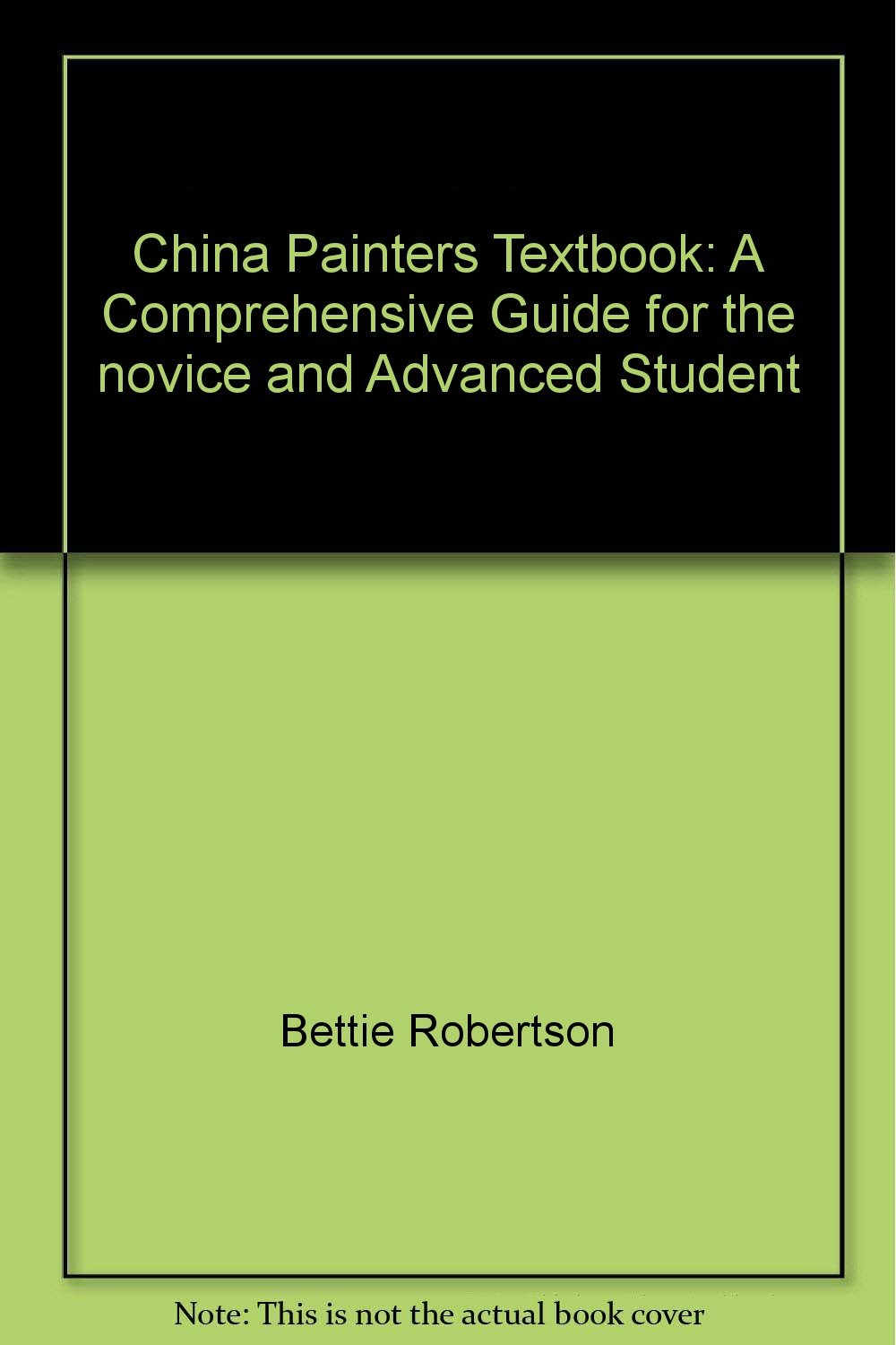 China Painters Textbook: A Comprehensive Guide for the novice and ...