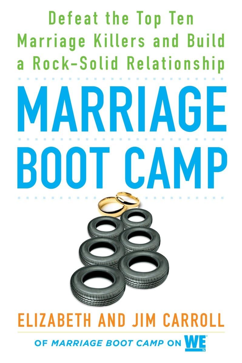 Marriage Boot Camp: Defeat the Top 10 Marriage Killers and Build a Rock ...