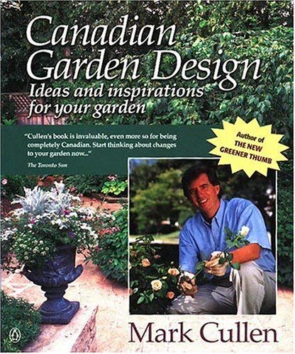Canadian Garden Design: Mark Cullen: 9780140267105: Amazon.com: Books