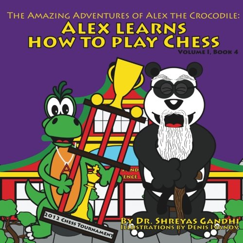 Alex Learns How to Play Chess: The Amazing Adventures of Alex the ...