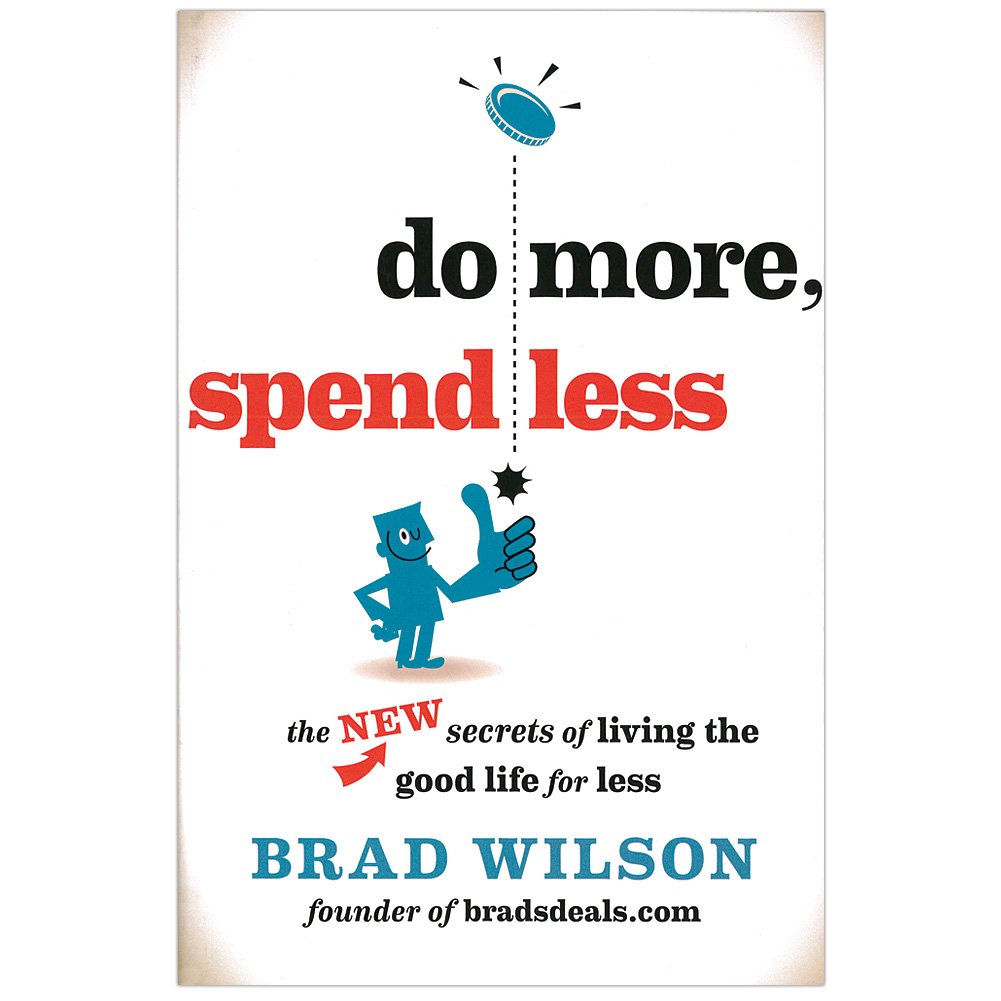 Do More, Spend Less: The New Secrets of Living the Good Life for Less ...