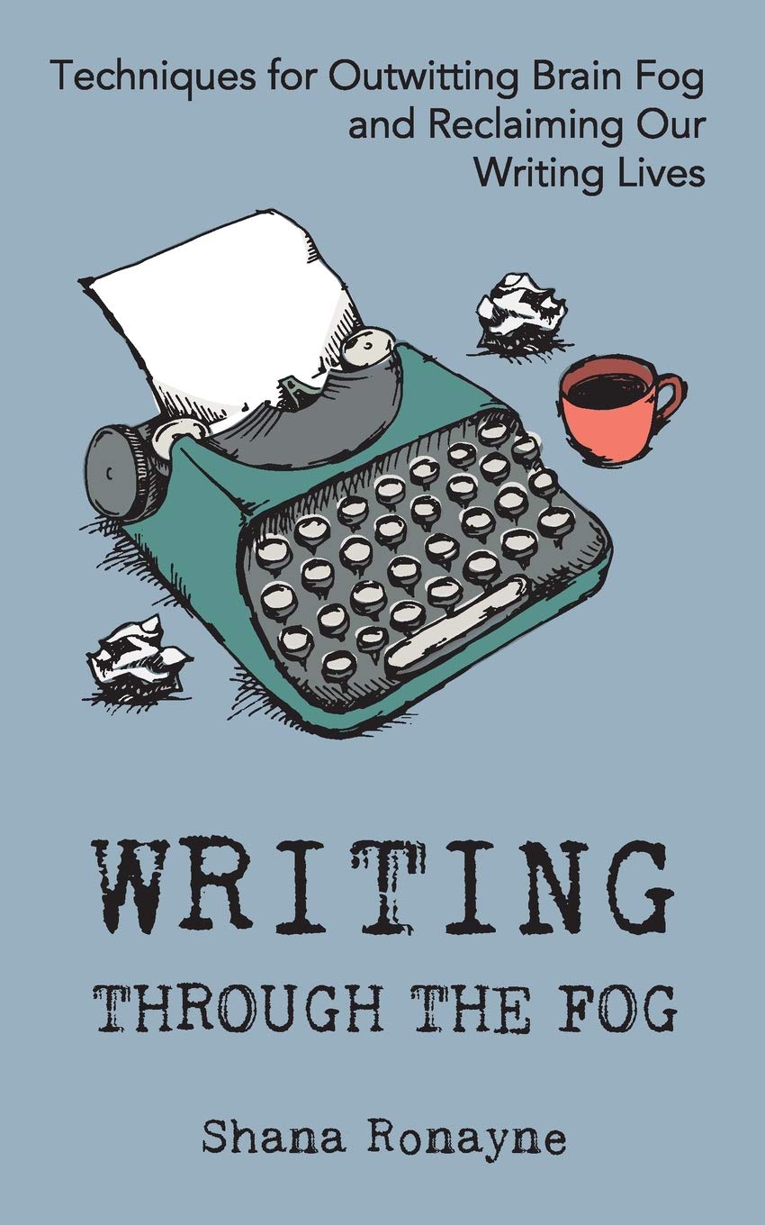 Writing through the Fog: Techniques for Outwitting Brain Fog and ...