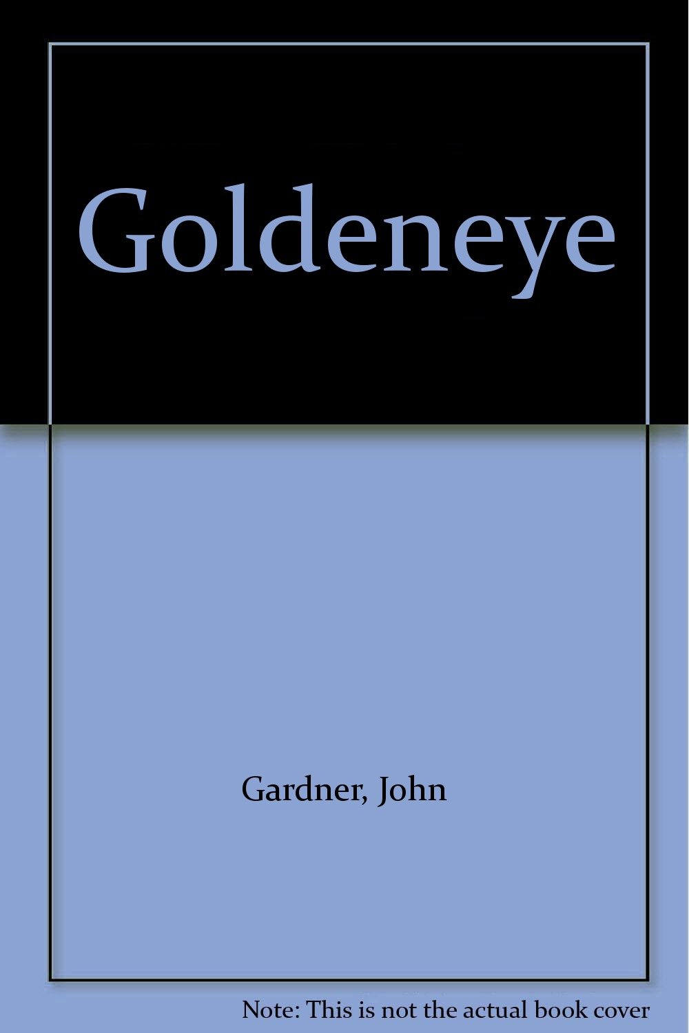 Amazon.com: Goldeneye: 9781567401417: Gardner, John, Kenneth, John: Books