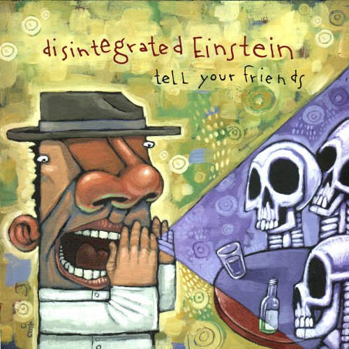 Amazon.com: Tell Your Friends : Disintegrated Einstein: Digital Music