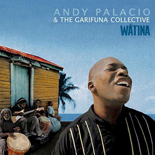 Amazon.com: Wátina : The Garifuna Collective & Andy Palacio: Digital Music