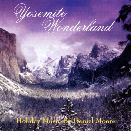 Play Yosemite Wonderland by Daniel Moore on Amazon Music Unlimited