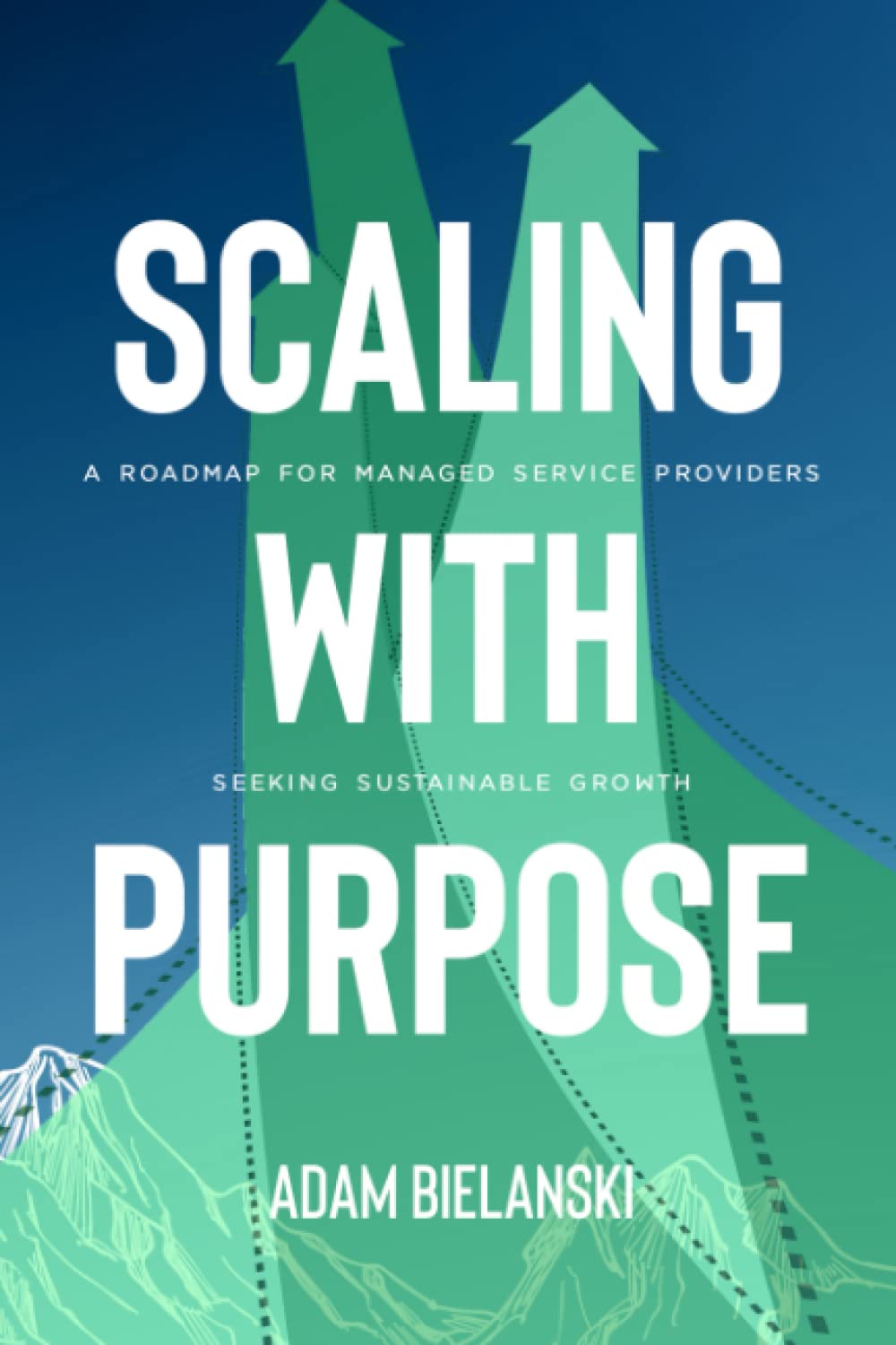 Scaling with Purpose: A Roadmap for Managed Service Providers Seeking ...