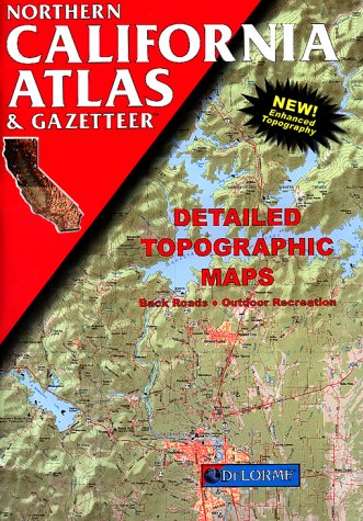 Northern California Atlas & Gazetteer: Detailed Topographic Maps ...